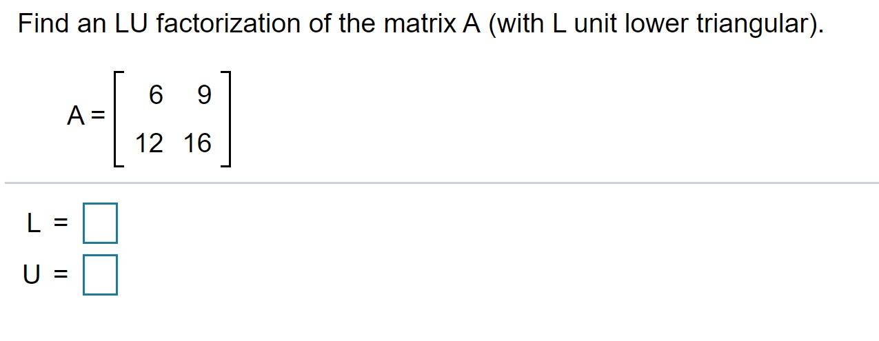 Solved Find an LU factorization of the matrix A (with L unit | Chegg.com