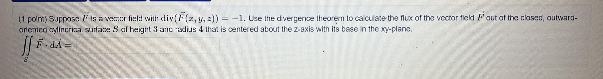 Solved (1 point) Suppose F is a vector field with | Chegg.com