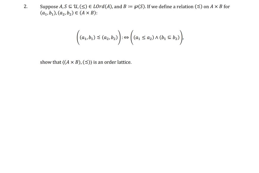 Discrete math: Suppose 𝐴,𝑆⊆𝒰,(≤)∈𝐿𝑂𝑟𝑑(𝐴),and | Chegg.com