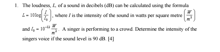 Solved 1. The loudness, L, of a sound in decibels (dB) can | Chegg.com