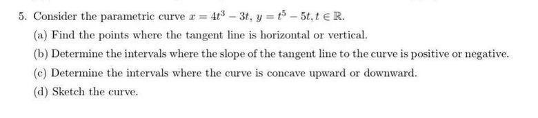 Solved 5. Consider the parametric curve x = 4t^3 - 3t, y = | Chegg.com