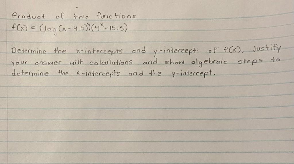 Solved Product of two functions f(x)=(log(x−4.5))(4x−15.5) | Chegg.com