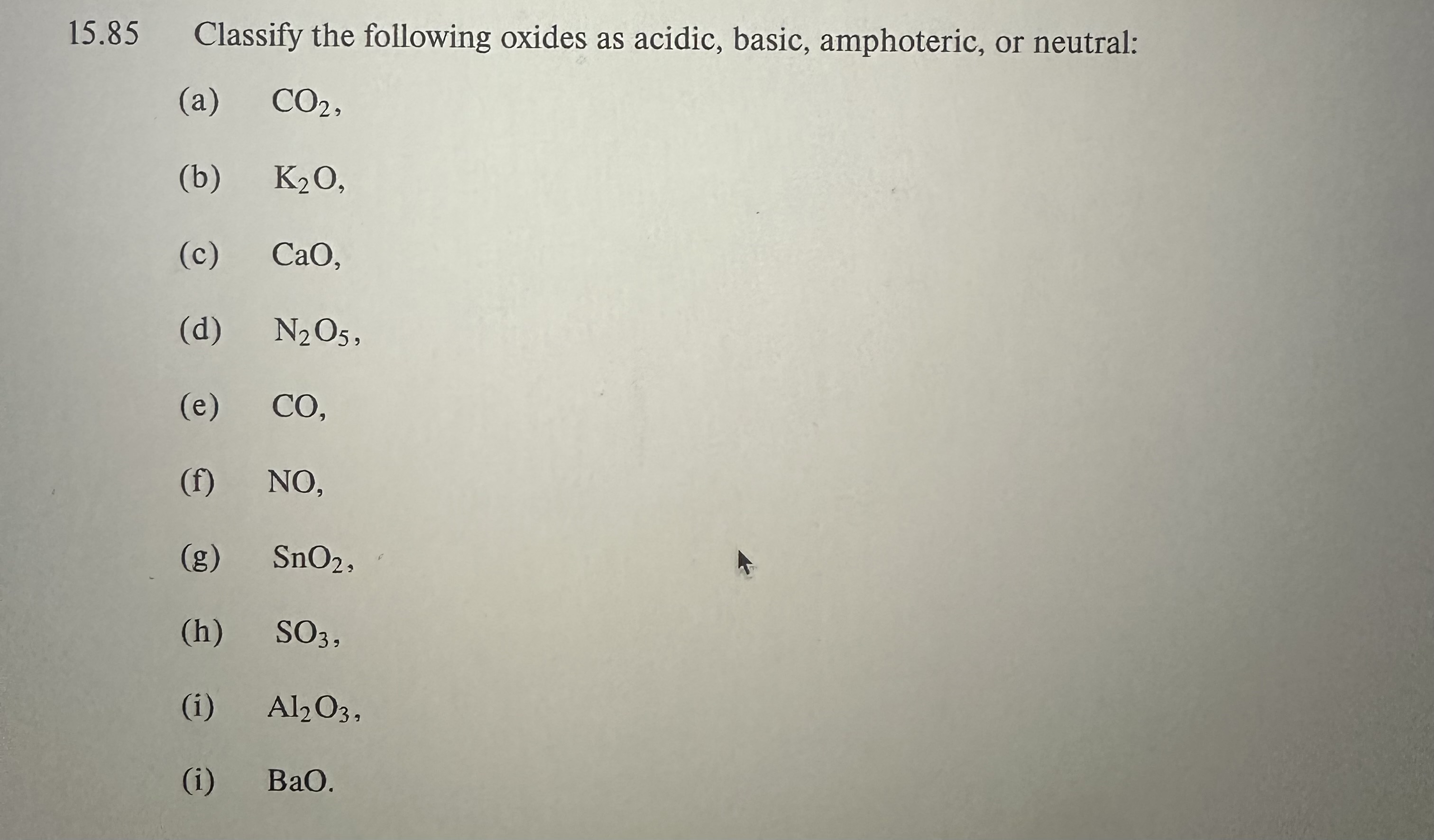 Solved 15.85 Classify the following oxides as acidic, basic, | Chegg.com