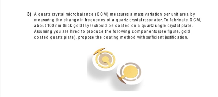 Solved 3) A quartz crystal microbalance (QCM) me asures a | Chegg.com