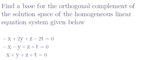 Solved Find a base for the orthogonal complement of the | Chegg.com