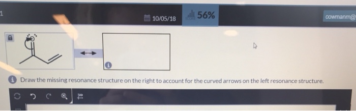 Solved ,:156% 10/05/18 0 Draw the missing resonance | Chegg.com