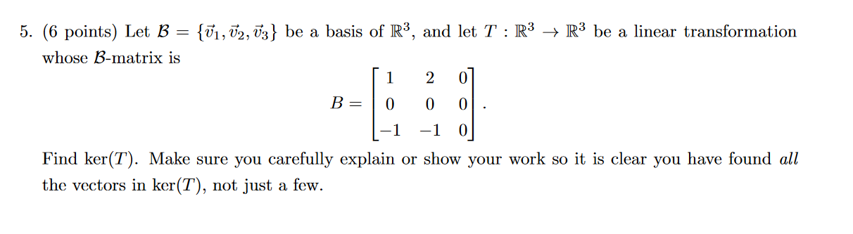 Solved (6 points) Let B={v1,v2,v3} be a basis of R3, and let | Chegg.com