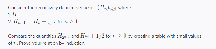 Solved Consider the recursively defined sequence (Hn)n≥1 | Chegg.com