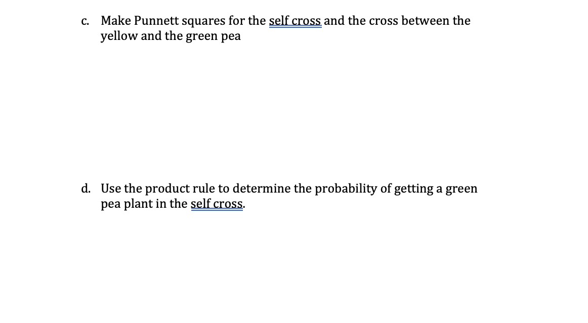 Solved c. Make Punnett squares for the self cross and the | Chegg.com