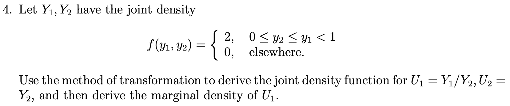 Solved 4. Let Y1, Y2 have the joint density f(41, 42) 2, 0