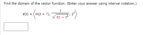 Solved Find the domain of the vector function. (Enter your | Chegg.com