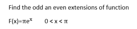Solved Find the odd an even extensions of function | Chegg.com