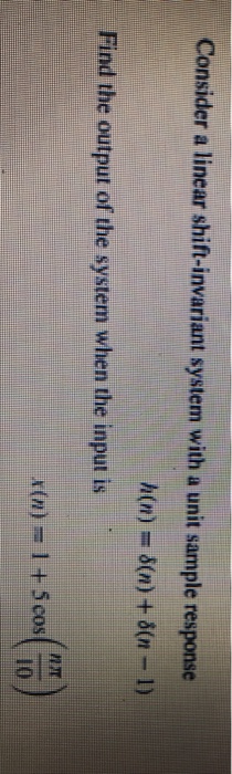 Solved Consider a linear shift-invariant system with a unit | Chegg.com