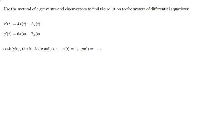 Solved Use the method of eigenvalues and eigenvectors to | Chegg.com