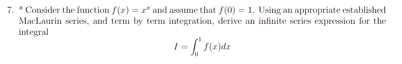 Solved 7. * Consider the function f(x)=xx and assume that | Chegg.com