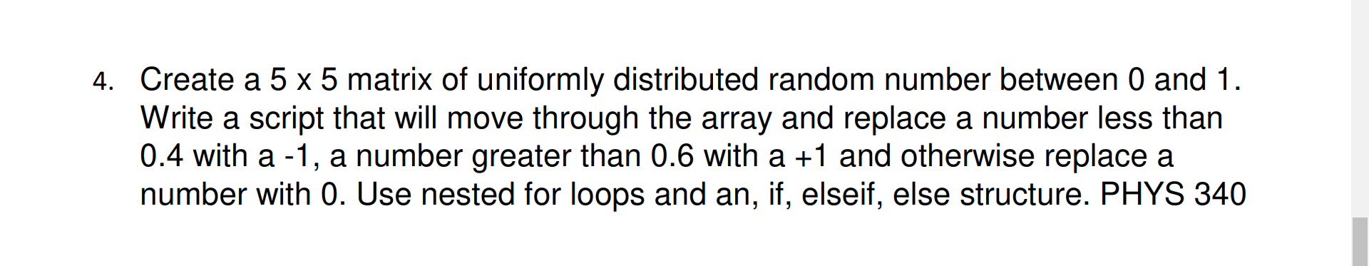 Solved 4. Create a 5 x 5 matrix of uniformly distributed | Chegg.com