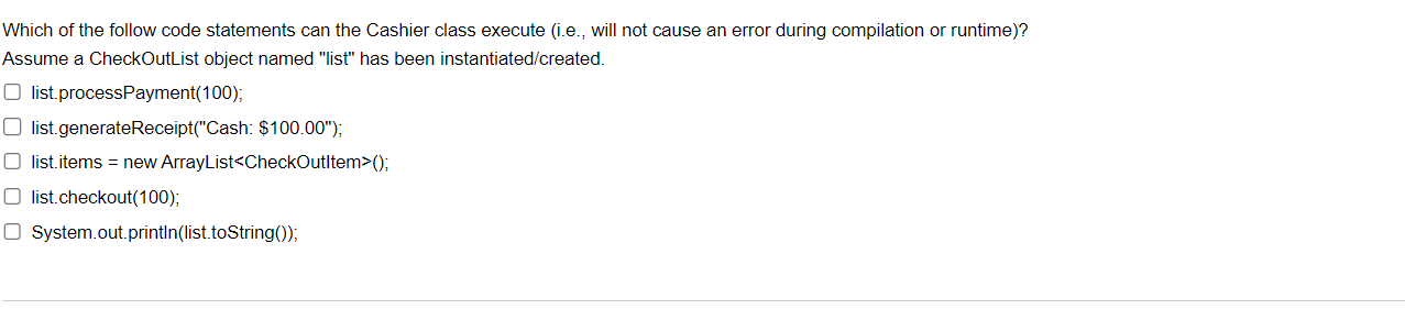 Solved Which of the follow code statements can the Cashier | Chegg.com