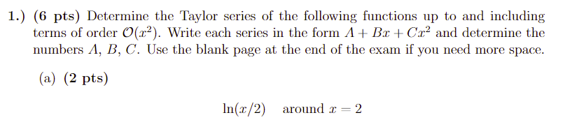 Solved 1.) (6 pts) Determine the Taylor series of the | Chegg.com