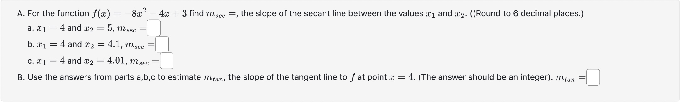 Solved A. For the function f(x)=−8x2−4x+3 find msec=, the | Chegg.com