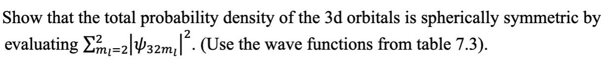 Solved Show that the total probability density of the 3d | Chegg.com