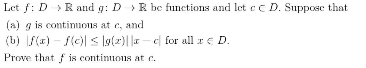 Solved Let f:D→R and g:D→R be functions and let c∈D. Suppose | Chegg.com