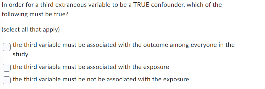 Solved In order for a third extraneous variable to be a TRUE | Chegg.com