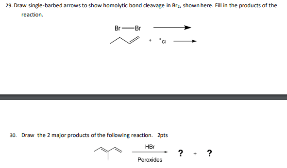 Solved 29. Draw single-barbed arrows to show homolytic bond | Chegg.com