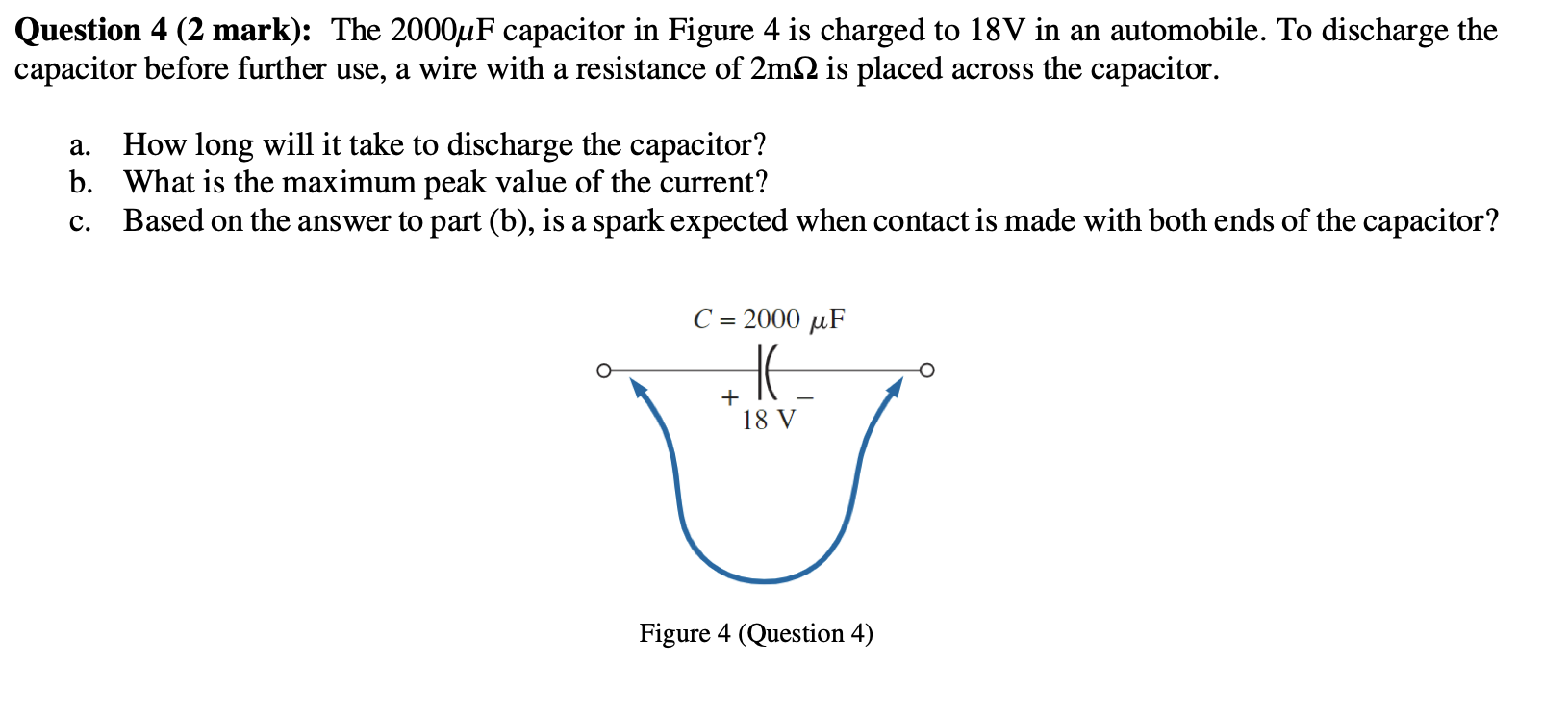 Solved Question 4 (2 mark): The 2000uF capacitor in Figure 4 | Chegg.com