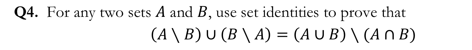 Solved Q4. For any two sets A and B, use set identities to | Chegg.com