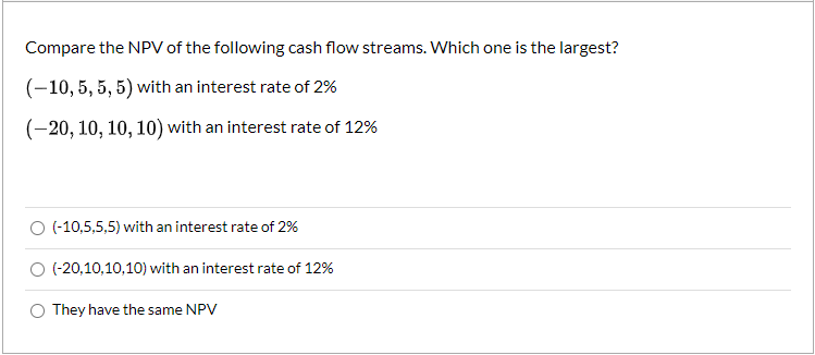 Solved Compare the NPV of the following cash flow streams. | Chegg.com