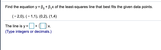 Solved Find the equation y = B.+Byx of the least-squares | Chegg.com