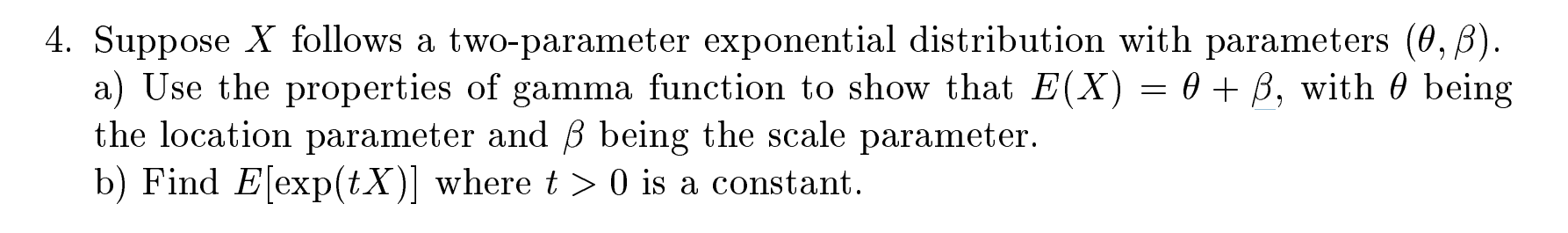 Solved 4. Suppose X follows a two-parameter exponential | Chegg.com