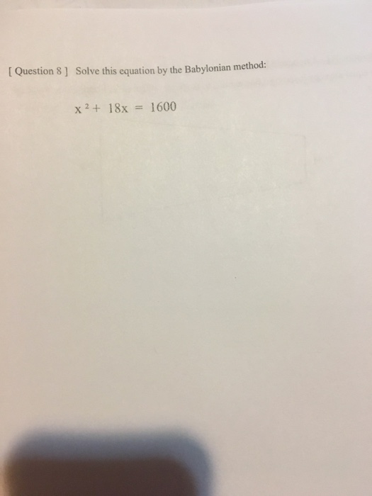 Solved I Question 8] Solve this equation by the Babylonian | Chegg.com