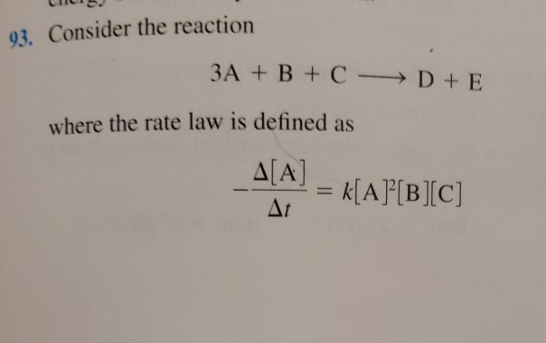 Solved 93. Consider the reaction 3A+B+C- > D + E where the | Chegg.com