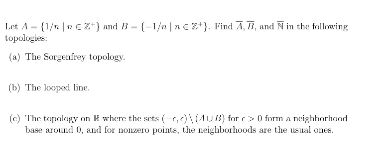 Solved Let A = {1/n | neZ+} and B = {-1/n | n e Z+}. Find A, | Chegg.com