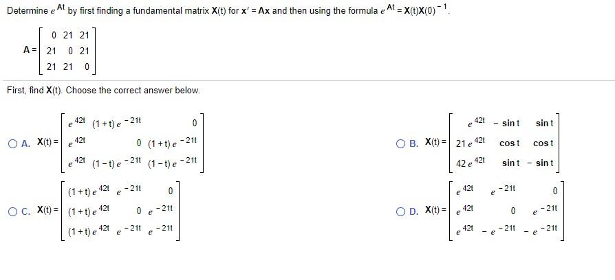 Solved Determine e At by first finding a fundamental matrix | Chegg.com