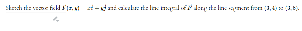 Solved Sketch the vector field F(x, y) = xi + yj and | Chegg.com