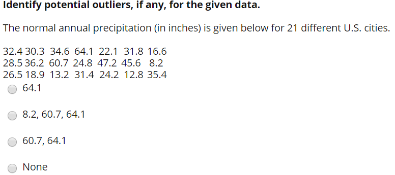 Solved Identify potential outliers, if any, for the given | Chegg.com