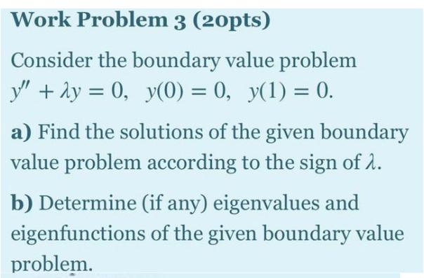Solved Work Problem 3 (20pts) Consider the boundary value | Chegg.com