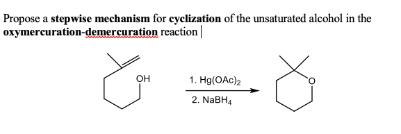 Solved Propose a stepwise mechanism for cyclization of the | Chegg.com