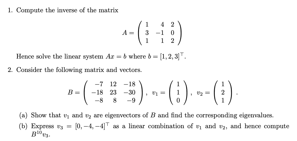 Solved 1. Compute the inverse of the matrix A= 1 3 1 4 -1 1 | Chegg.com