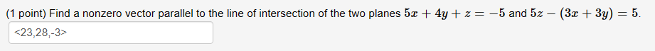 Solved (1 point) Find a nonzero vector parallel to the line | Chegg.com