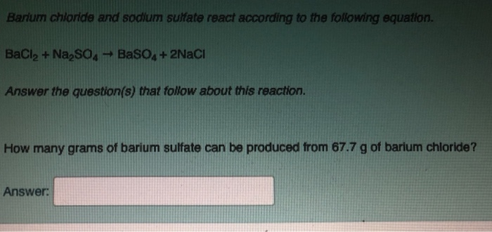 Solved Barium chloride and sodium sulfate react according to | Chegg.com