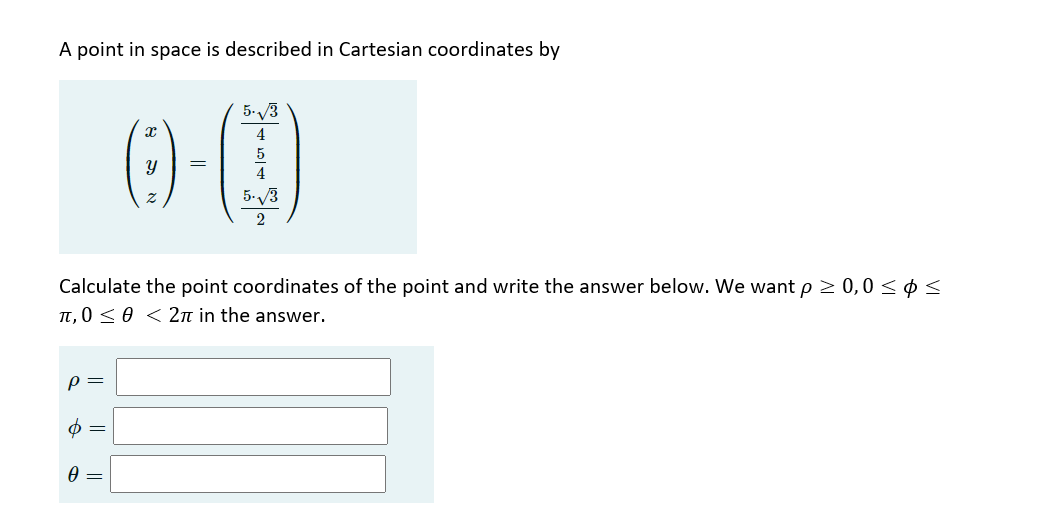 Solved A point in space is described in Cartesian | Chegg.com