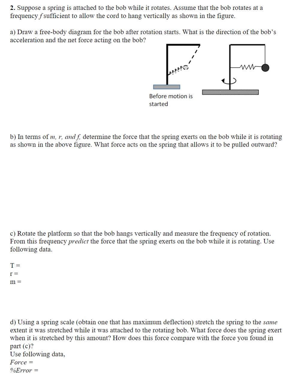 Solved 2. Suppose a spring is attached to the bob while it | Chegg.com