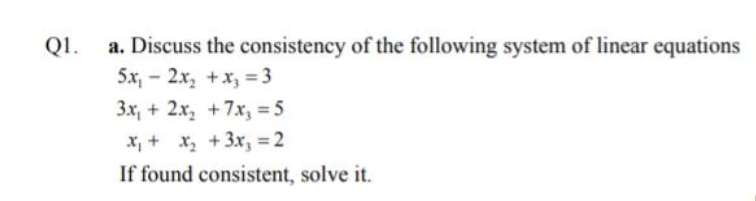 Solved Q1. a. Discuss the consistency of the following | Chegg.com