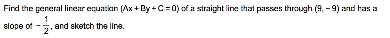 Solved Find the general linear equation (Ax+By+C =0) of a | Chegg.com