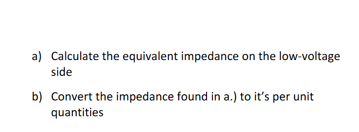 Solved a) Calculate the equivalent impedance on the | Chegg.com