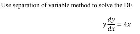 Solved Use separation of variable method to solve the DE y | Chegg.com