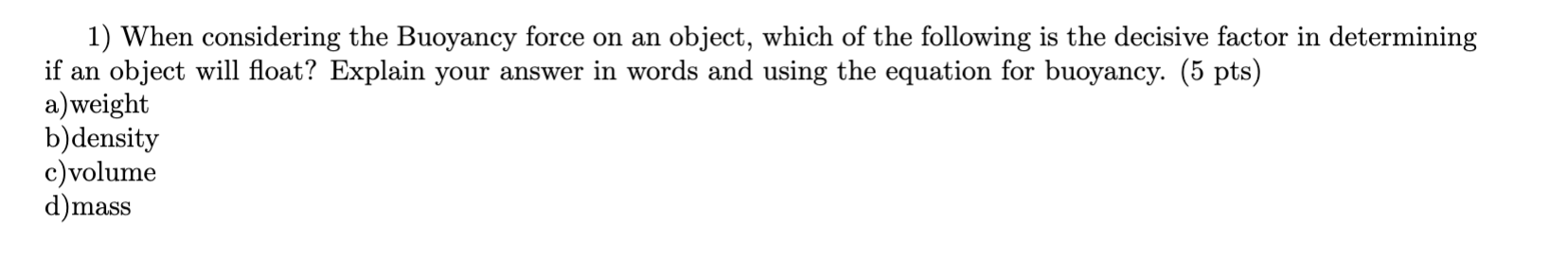 Solved When considering the Buoyancy force on an object, | Chegg.com